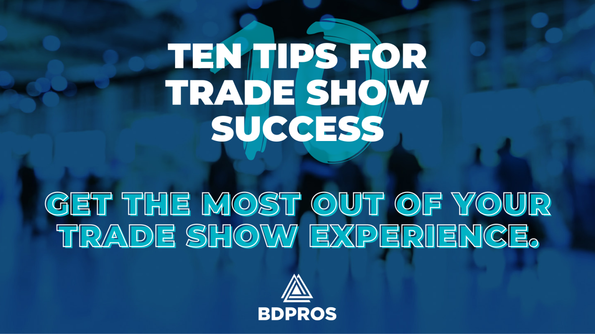 Ten Tips for Trade Show Success - BDPros | Business Development Pros